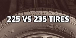 225 vs 235 Tires - Comparison TABLE