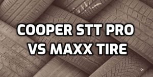 Cooper STT Pro vs Maxx Tire - Comparison TABLE