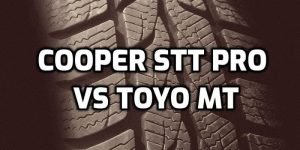 Cooper STT Pro vs Toyo MT: Which One is the Better Tire?