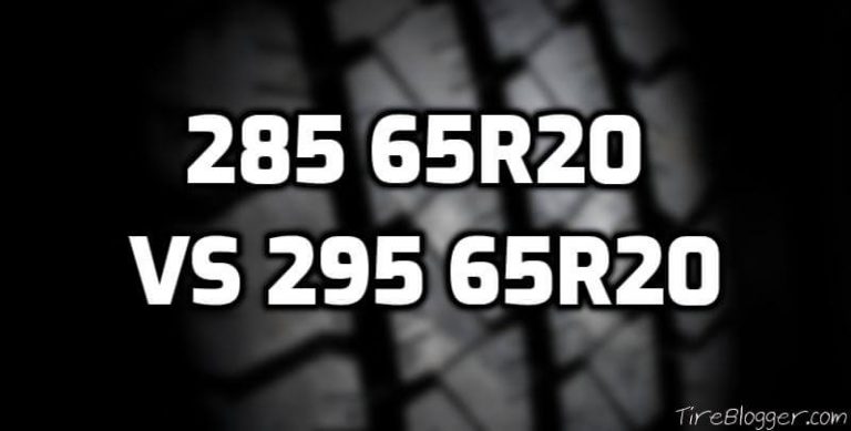 285/65r20 vs 295/65r20 Tire Size - Comparison TABLE