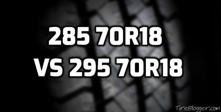 285/70r18 vs 295/70r18 Tire Size - Comparison TABLE