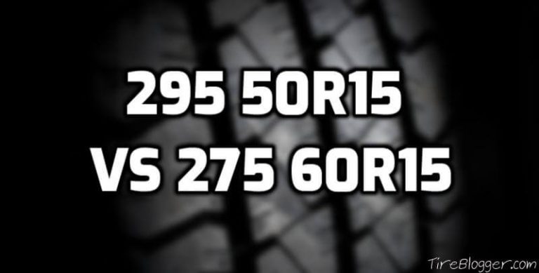 295/50r15 vs 275/60r15 Tire Size- Comparison TABLE