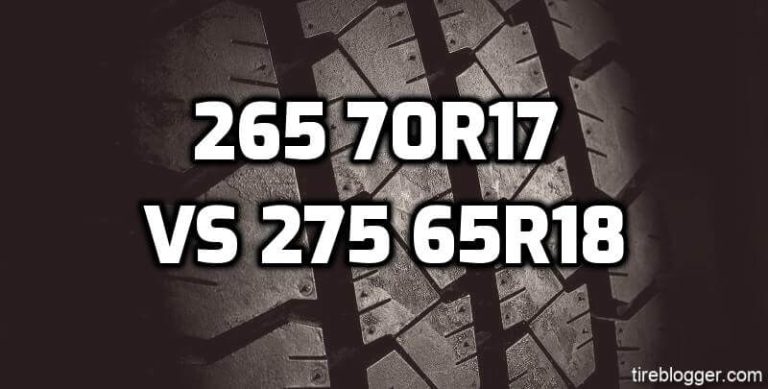 Tire Size 265/70r17 vs 275/65r18 - Comparison TABLE