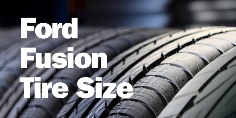 Ford Fusion Tire Size In-Details (2006-2020)