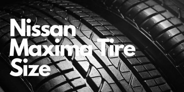 Nissan Maxima Tire Size - Fitment Guide (2000-2020)