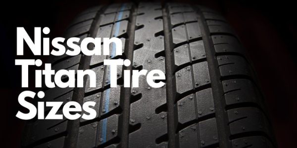 Nissan Titan Tire Sizes - Fitment Guide (2005-2021)